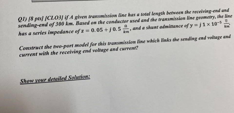 Solved Q1) [8 pts] [CLO3] if A given transmission line has a | Chegg.com