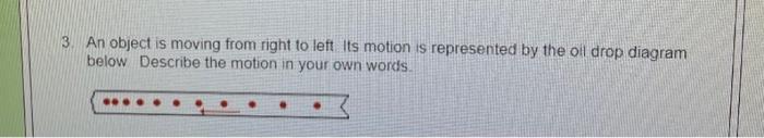 Solved An object is moving from right to left its motion is | Chegg.com