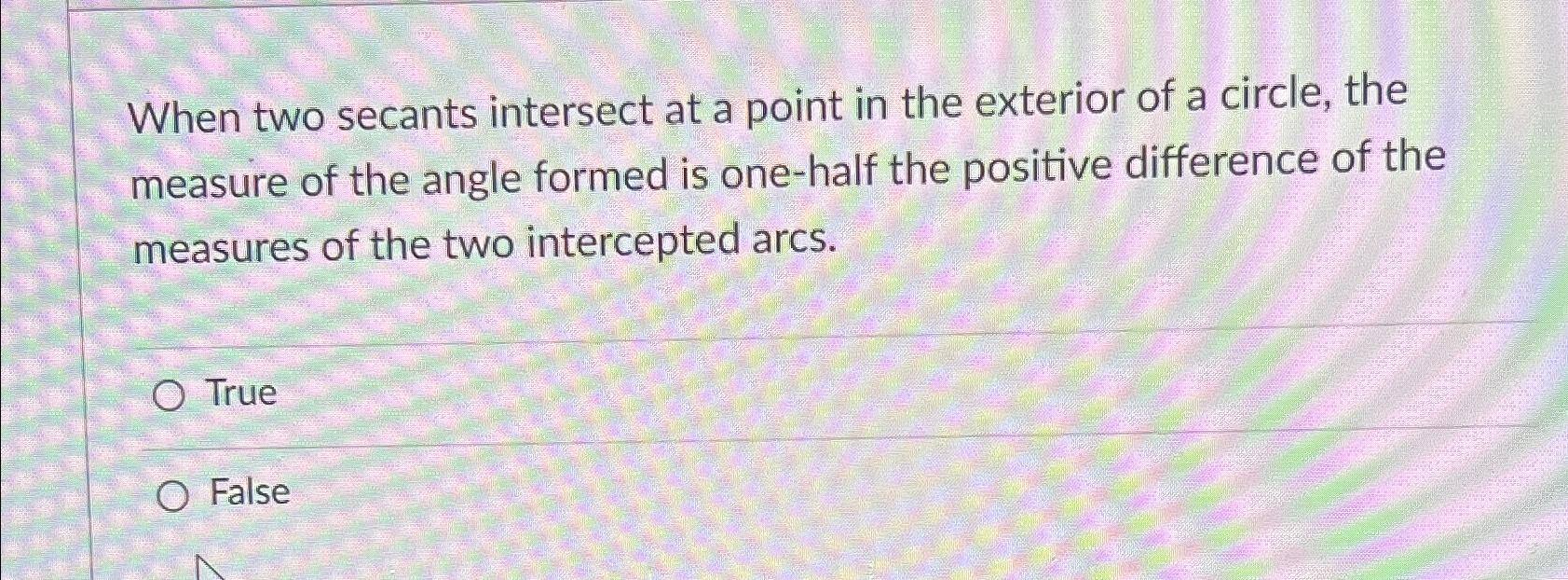 Solved When two secants intersect at a point in the exterior | Chegg.com