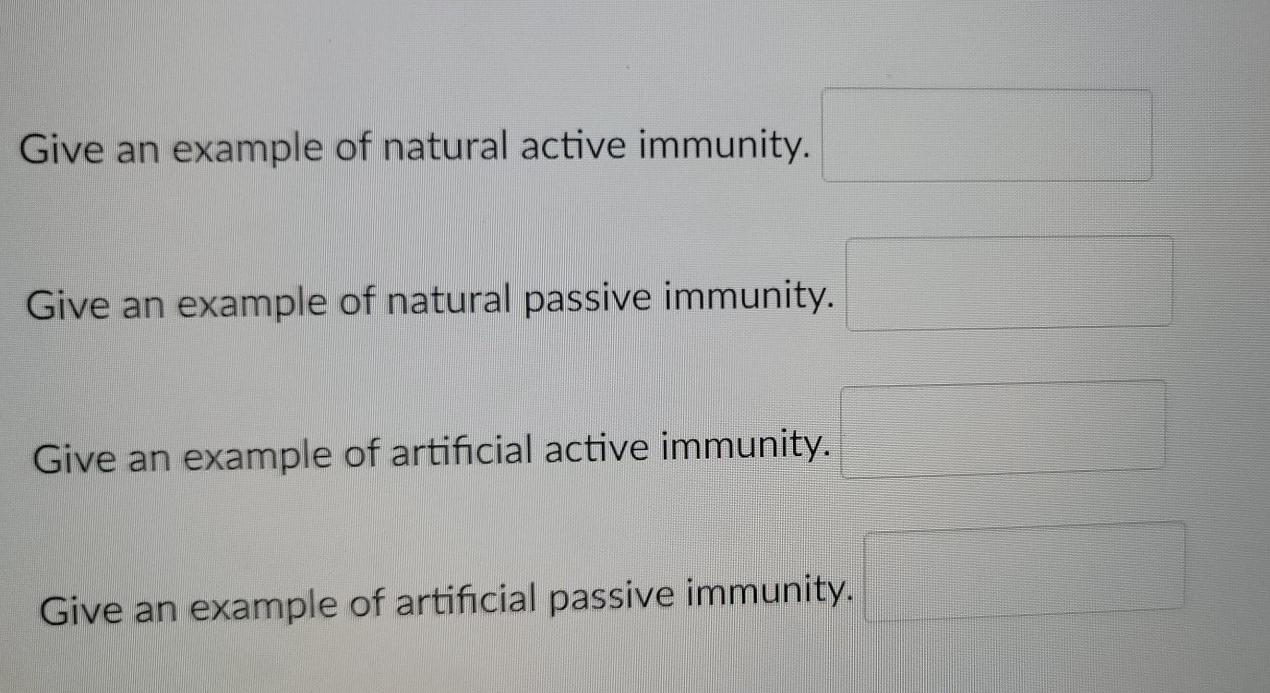 Solved Give an example of natural active immunity. Give an | Chegg.com