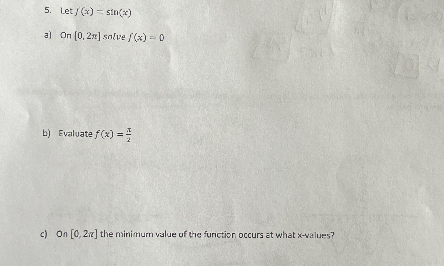 Solved Let f(x)=sin(x)a) ﻿On 0,2π ﻿solve f(x)=0b) ﻿Evaluate | Chegg.com