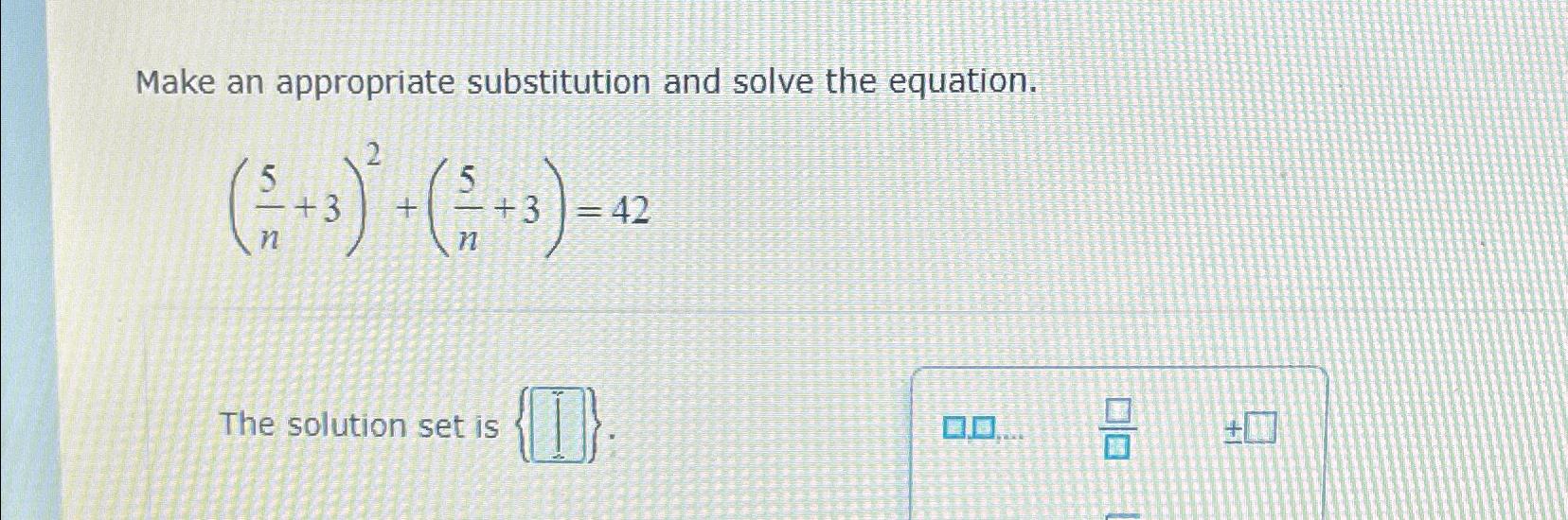 Solved Make an appropriate substitution and solve the | Chegg.com