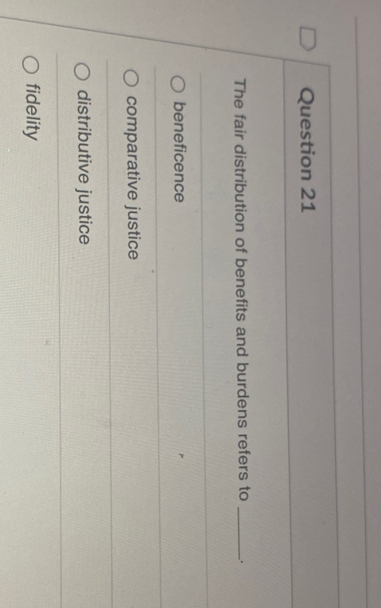 Solved Question 21The fair distribution of benefits and | Chegg.com