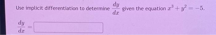 Solved Use implicit differentiation to determine dxdy given | Chegg.com
