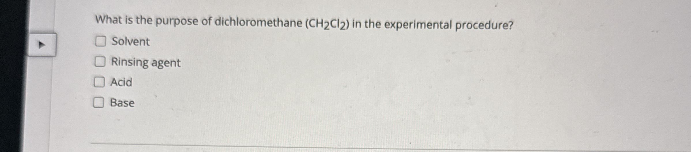 Solved What is the purpose of dichloromethane (CH2Cl2) ﻿in | Chegg.com