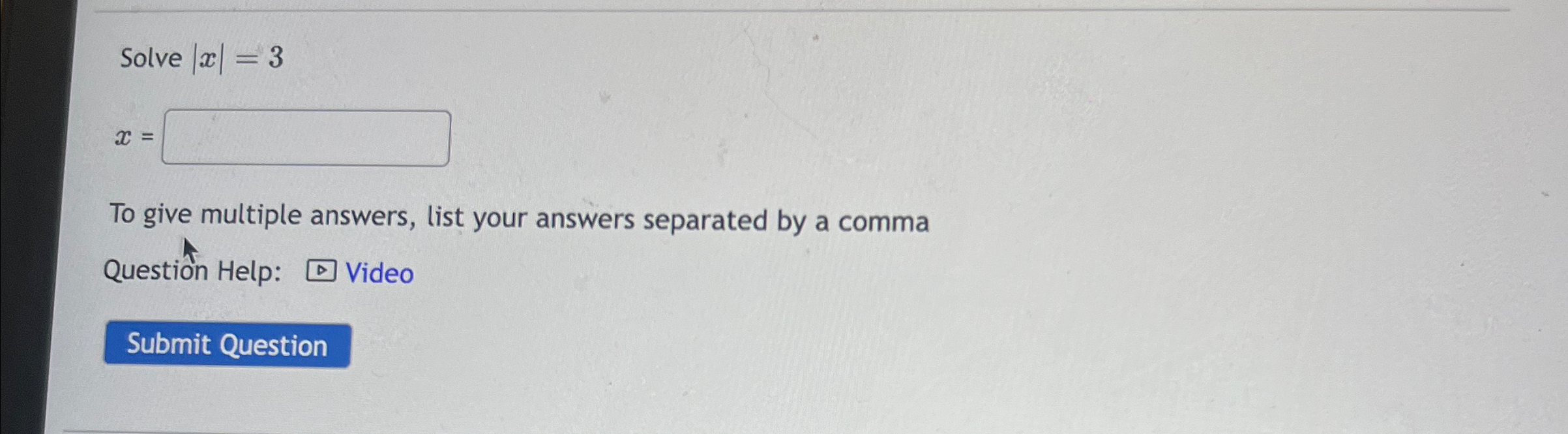 Solved Solve |x|=3x=To give multiple answers, list your | Chegg.com