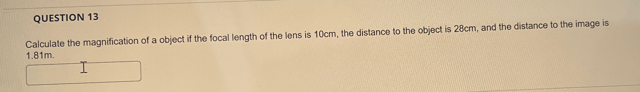 Solved QUESTION 13Calculate the magnification of a object if | Chegg.com