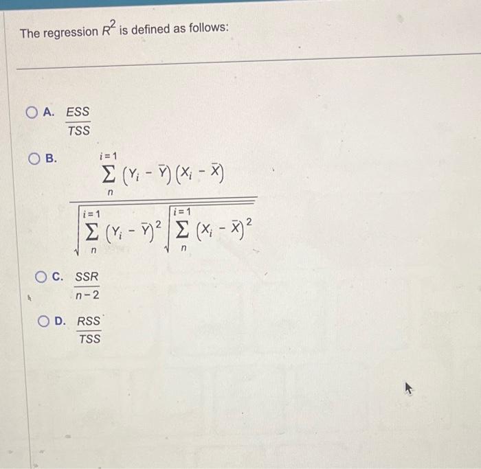 Solved The regression R2 is defined as follows: A. TSSESS B. | Chegg.com