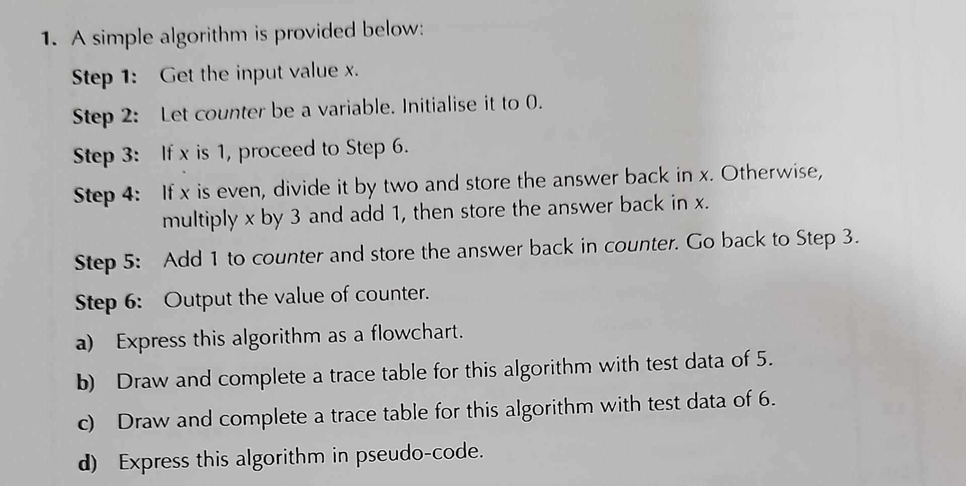 Solved 1. A simple algorithm is provided below: Step 1: Get | Chegg.com