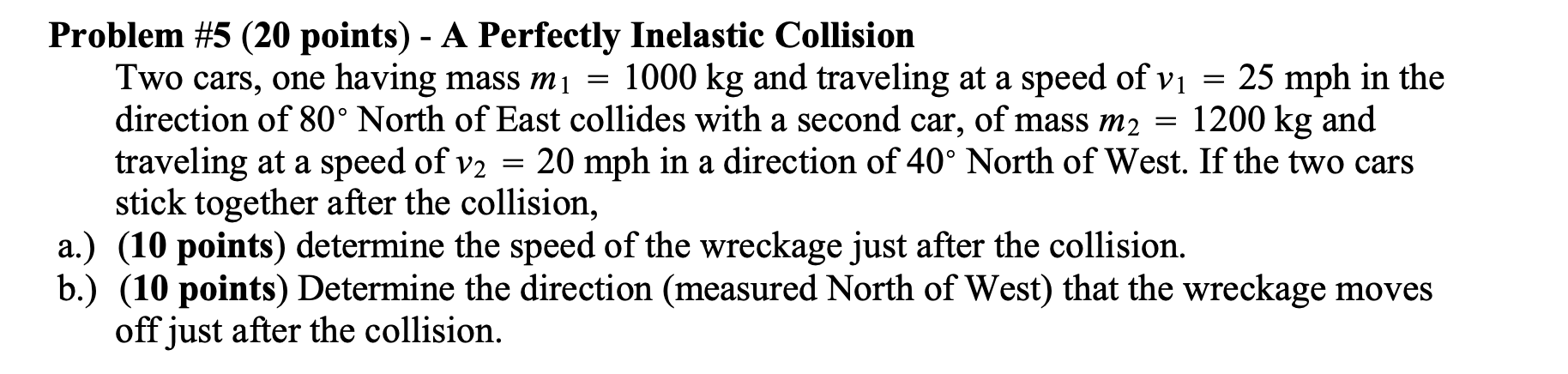 Solved Problem #5 (20 ﻿points) - ﻿A Perfectly Inelastic | Chegg.com