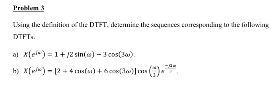Solved Problem 3Using the definition of the DTFT, ﻿determine | Chegg.com