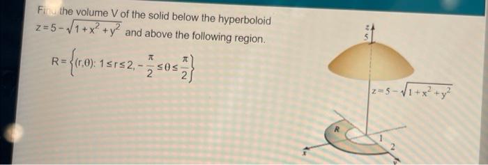 Solved Find the volume V of the solid below the hyperboloid | Chegg.com