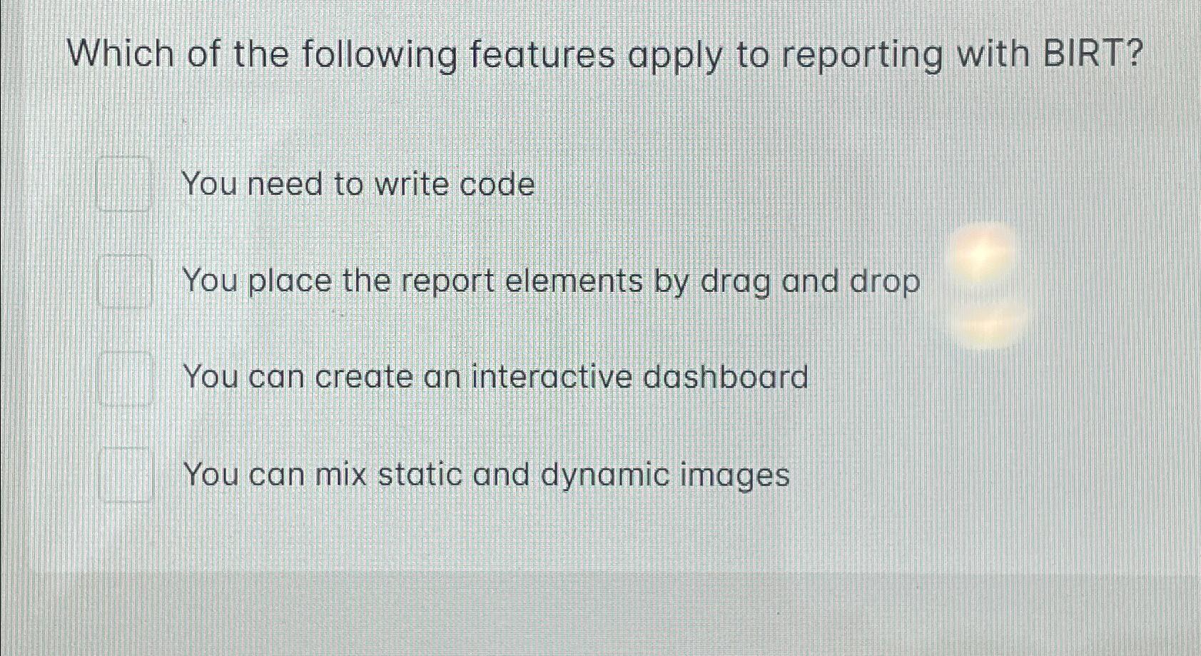 Solved Which of the following features apply to reporting | Chegg.com
