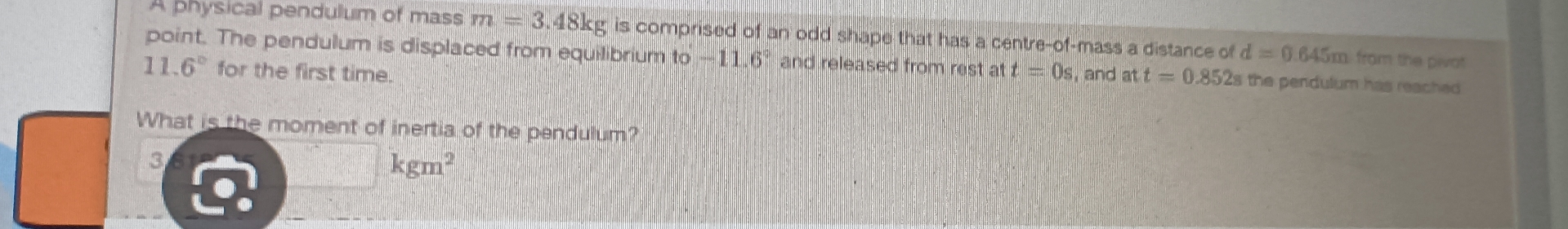 A physical pendulum of mass m=3.48kg ﻿is comprised of | Chegg.com