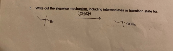 Solved 5. Write out the stepwise mechanism, including | Chegg.com