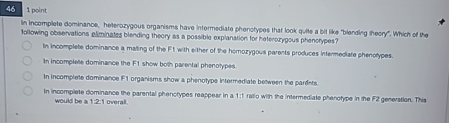 Solved 461 ﻿pointIn incomplete dominance, heterozygous | Chegg.com