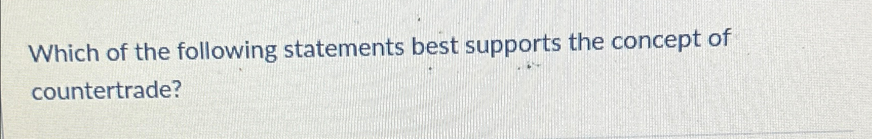 Solved Which of the following statements best supports the | Chegg.com