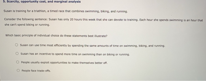 Solved 5. Scarcity, opportunity cost, and marginal analysis | Chegg.com