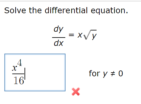 Solved Solve the differential equation.dydx=xy2x416for y≠0 | Chegg.com