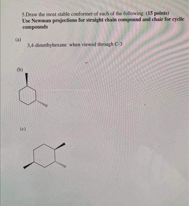 Solved 5.Draw the most stable conformer of each of the | Chegg.com