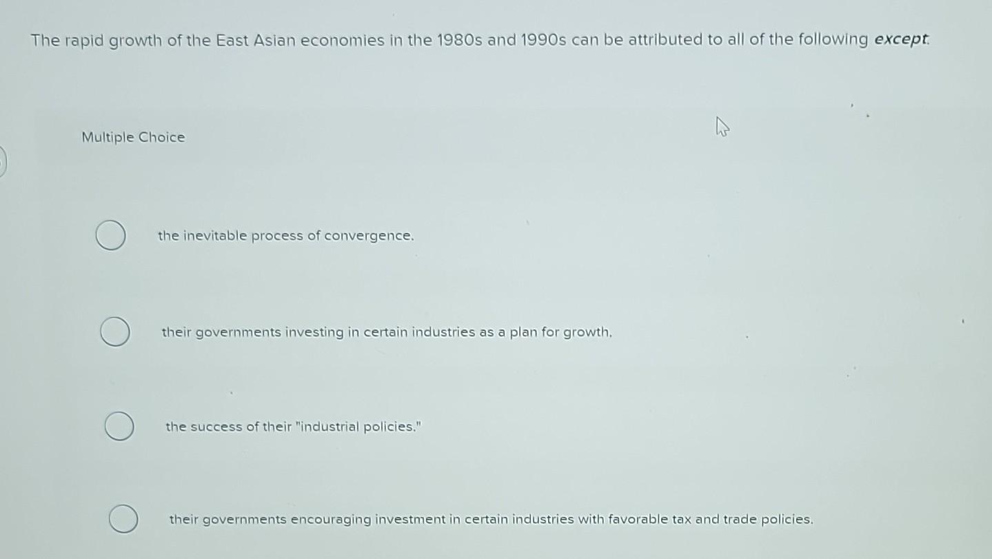 Solved The rapid growth of the East Asian economies in the | Chegg.com