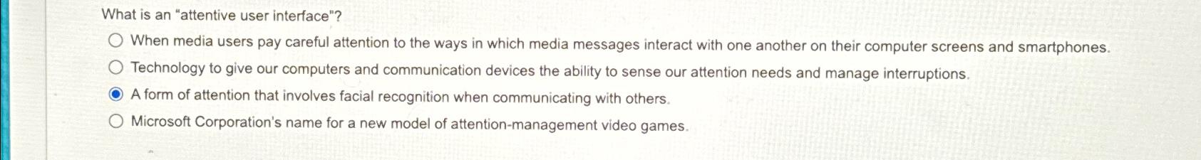 Solved What is an "attentive user interface"?When media | Chegg.com