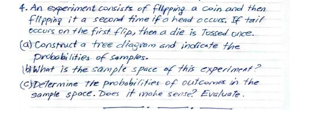 Solved 4. An experiment consists of fllpping a coin and then | Chegg.com