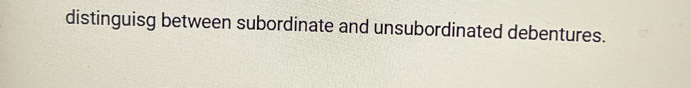 Solved distinguish between subordinate and unsubordinated | Chegg.com