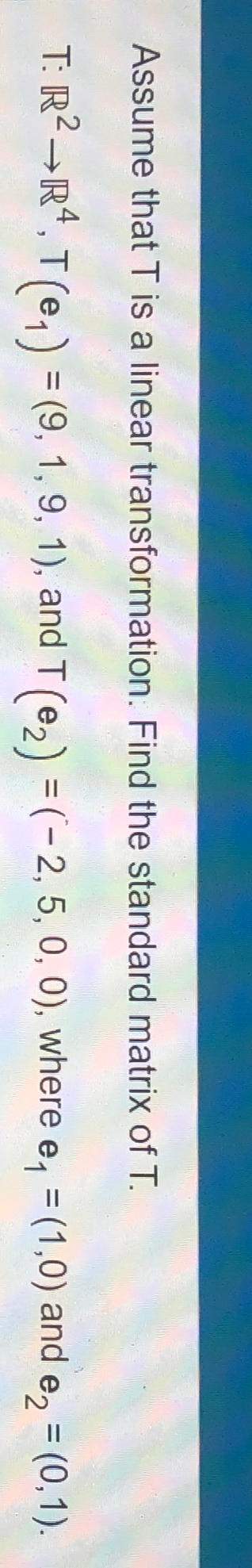 Solved Assume that T ﻿is a linear transformation. Find the | Chegg.com