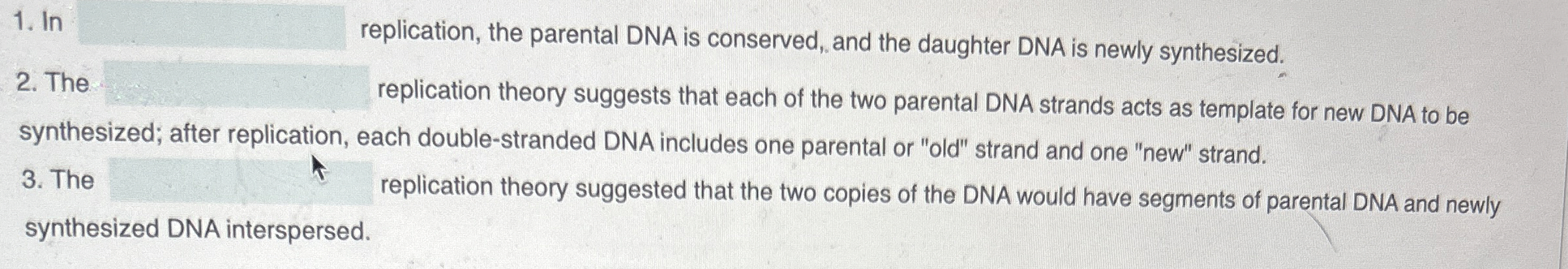Solved In q, ﻿replication, the parental DNA is conserved, | Chegg.com