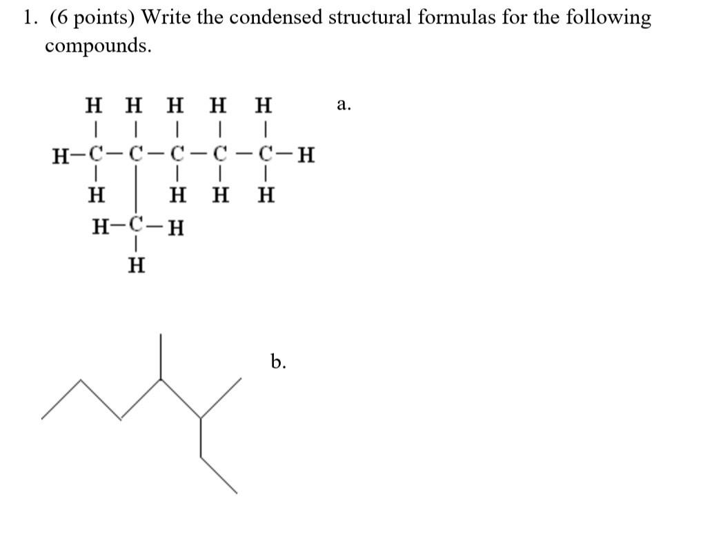 Solved 1. (6 points) Write the condensed structural formulas | Chegg.com