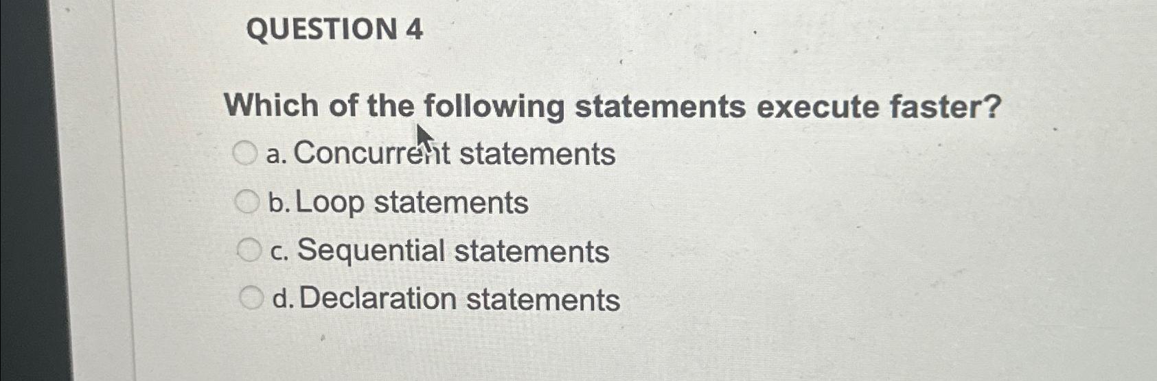 Solved QUESTION 4Which of the following statements execute | Chegg.com