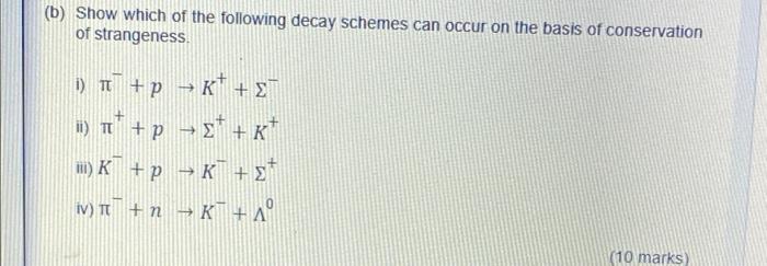Solved (b) Show which of the following decay schemes can | Chegg.com