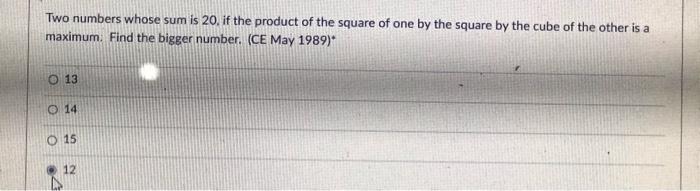 Solved Two numbers whose sum is 20, if the product of the | Chegg.com