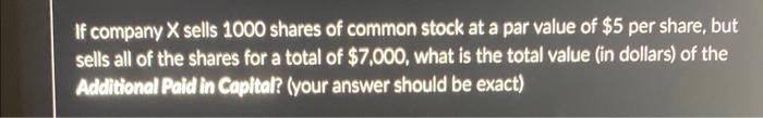 Solved If company X sells 1000 shares of common stock at a | Chegg.com
