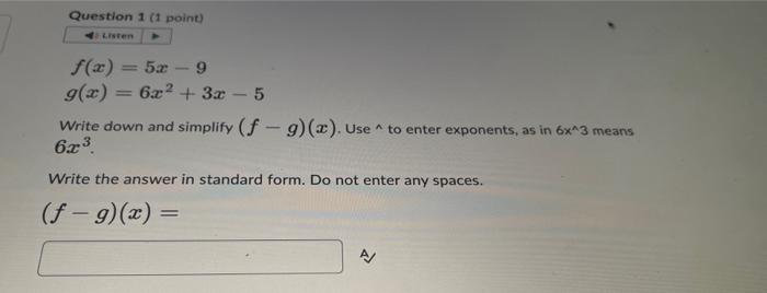Solved Question 1 ( 1 point) f(x)=5x−9g(x)=6x2+3x−5 Write | Chegg.com