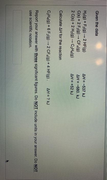 Solved Given the data H2(g) + F2(g) - 2 HF(9) C(s) + 2 F2(g) | Chegg.com