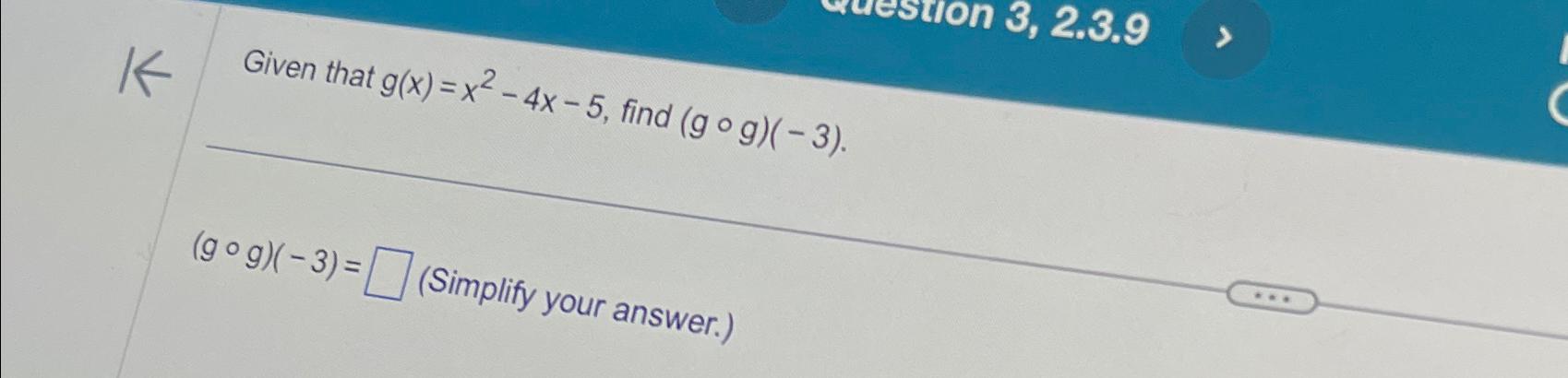 Solved Given that g(x)=x2-4x-5, ﻿find | Chegg.com