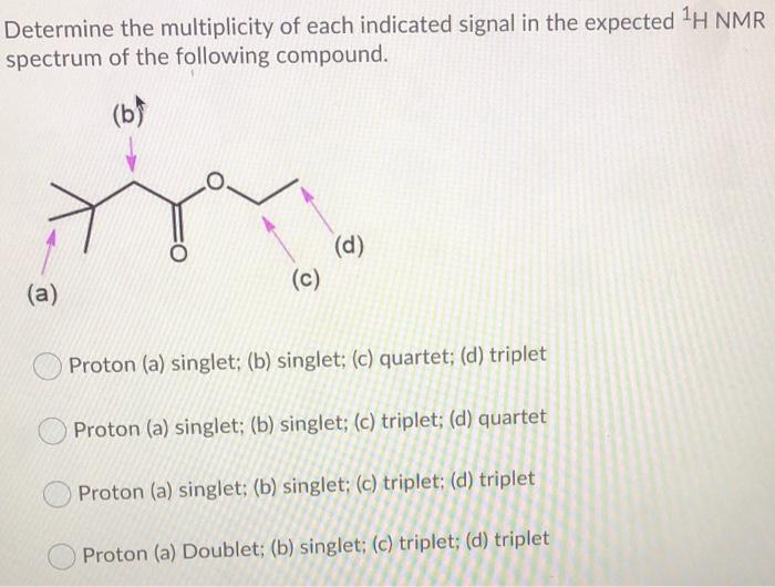 Solved Determine the multiplicity of each indicated signal | Chegg.com
