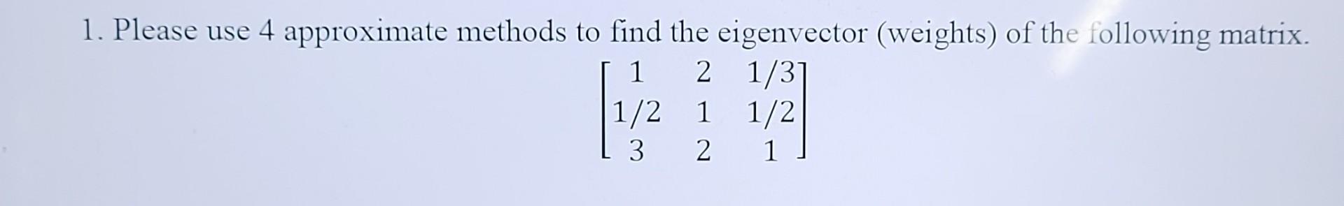 Approximate Method (Find the (λmax) and priority | Chegg.com