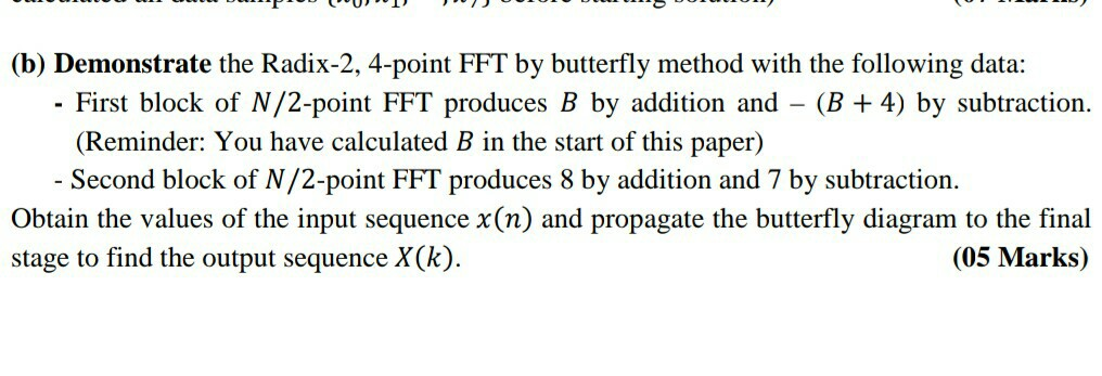 Solved (b) Demonstrate the Radix-2, 4-point FFT by butterfly | Chegg.com