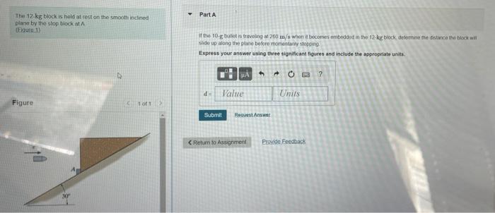Solved Part A The 12 kg block is held at rest on the smooth | Chegg.com