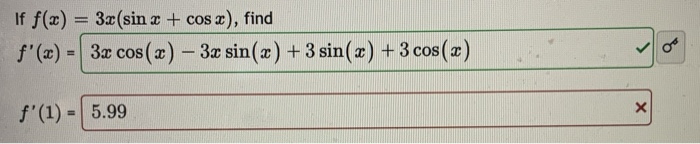 Solved If f(x) = 3x(sin x + cosx), find f'(x) = 3x cos(x) - | Chegg.com