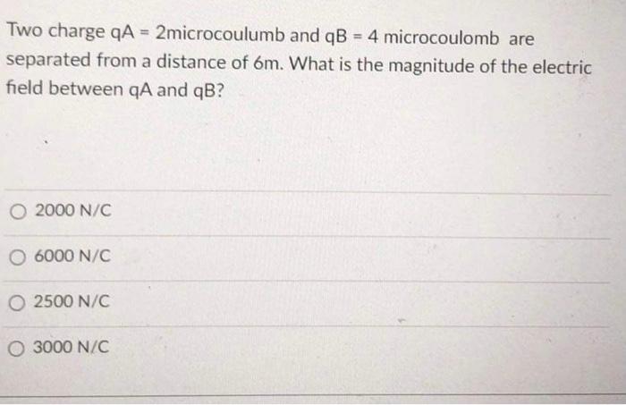 Solved Two charge qA = 2microcoulumb and qB = 4 microcoulomb | Chegg.com