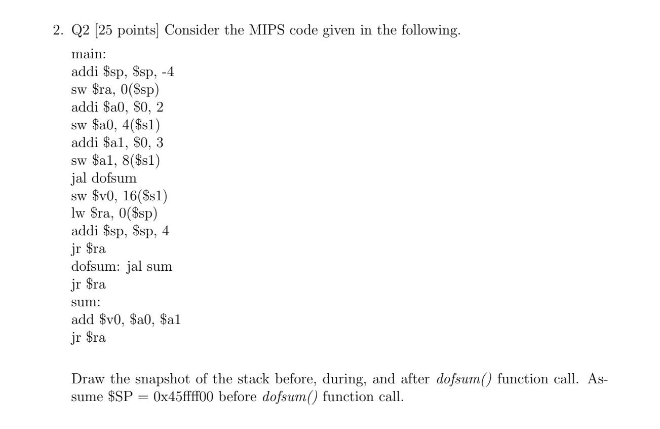 Solved 2. Q2 [25 points] Consider the MIPS code given in the | Chegg.com