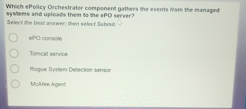 Solved Which ePolicy Orchestrator component gathers the | Chegg.com