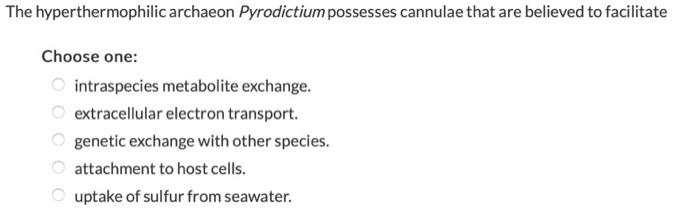 Solved The hyperthermophilic archaeon Pyrodictium possesses | Chegg.com