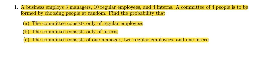 Solved 1. A business employs 3 managers, 10 regular | Chegg.com