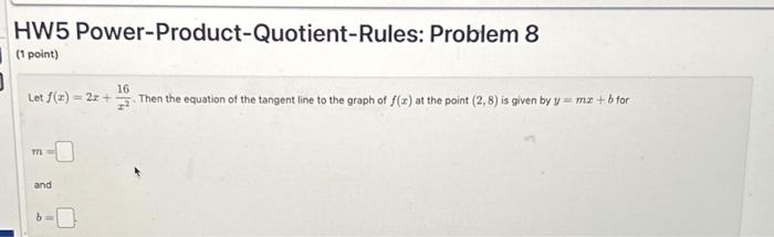 Solved HW5 Power-Product-Quotient-Rules: Problem 8 (1 point) | Chegg.com