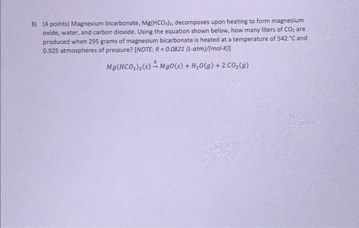 Solved 8) (4 points) Magnesium bicarbonate, Mg(HCO3)2, | Chegg.com